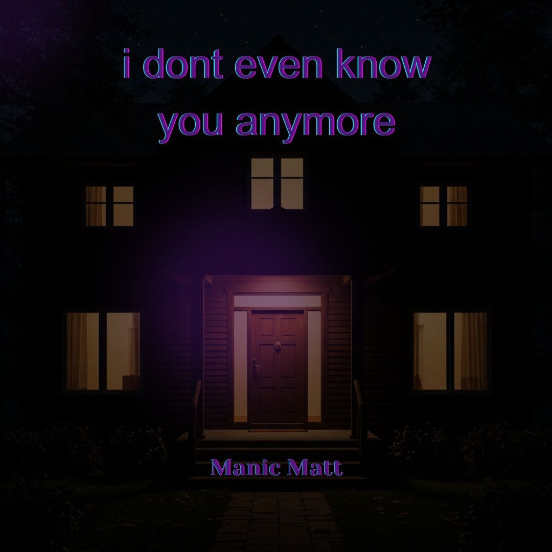 Stream i dont even know you anymore [spotify version] by manic matt ...