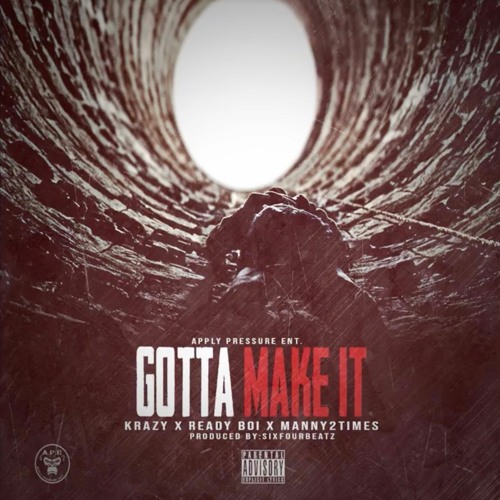 Stream Krazy x Ready Boi x Manny2Times - Gotta Make It [BayAreaCompass ...