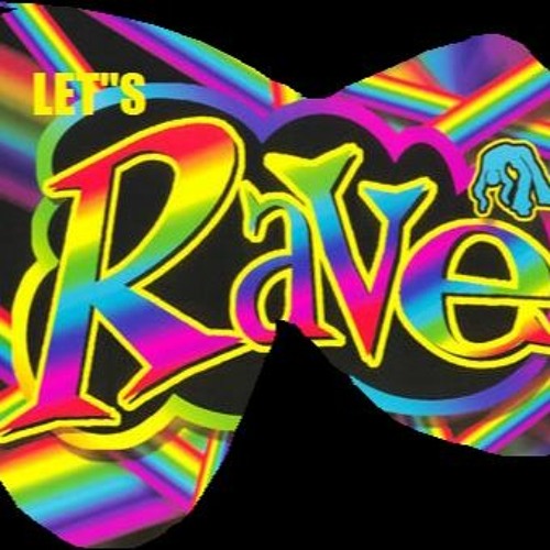 Stream Let's Rave by anonymouse bouce | Listen online for free on ...