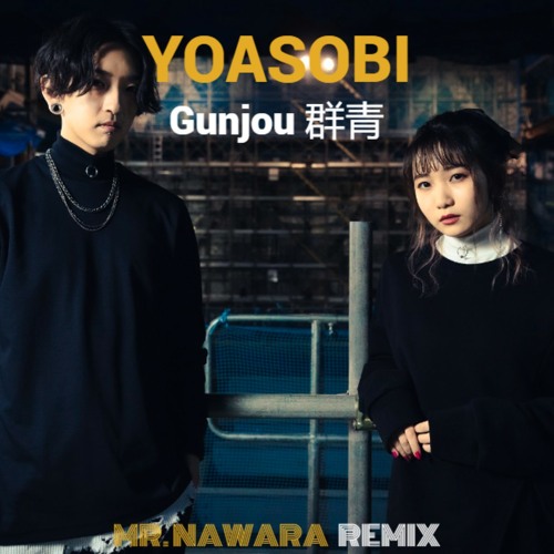 Stream YOASOBI - Gunjou (Mr. Nawara Remix) by Mr. Nawara | Listen ...