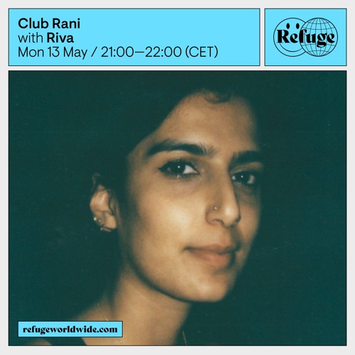 Stream Club Rani - Riva - 13 May 2024 by Refuge Worldwide | Listen ...
