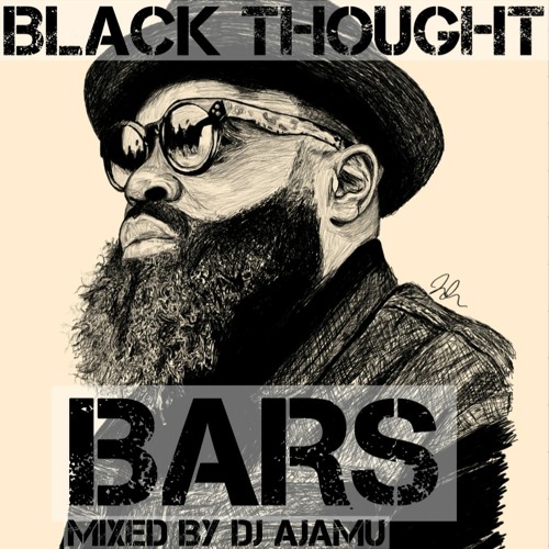 Stream Black Thought: BARS by DJ Ajamu | Listen online for free on ...