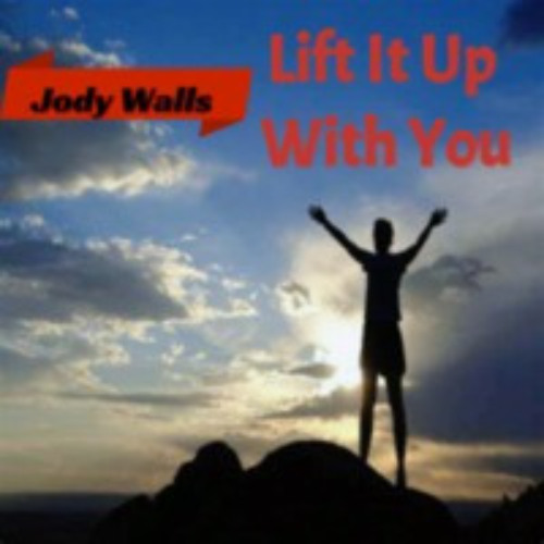 Stream Lift It Up With You by Jody Walls | Listen online for free on ...