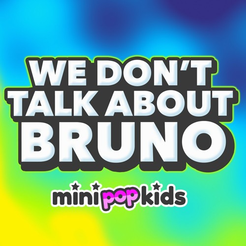 Stream We Don't Talk About Bruno by Mini Pop Kids | Listen online for ...