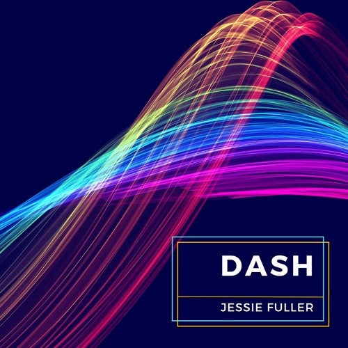 Stream Dash by Jessie Fuller | Listen online for free on SoundCloud
