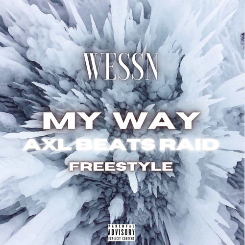 Stream My Way (AXL Beats Raid Freestyle) by Yo$t // Wessn Smith ...