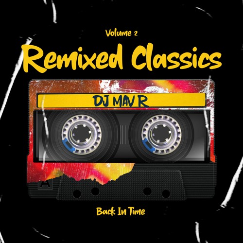 Stream Remixed Classics V2 by DJ MAV R | Listen online for free on ...