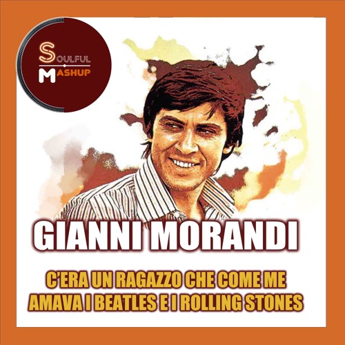Stream Gianni Morandi - C' Era Un Ragazzo Che Come Me....(Soulful ...