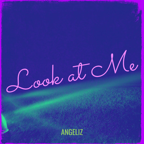 Stream angeliz look at me by Angeliz | Listen online for free on SoundCloud