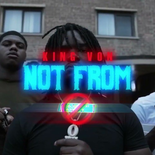 Stream King Von - Not From 63rd [Remix] (Official Audio) by OTF Leaks ...