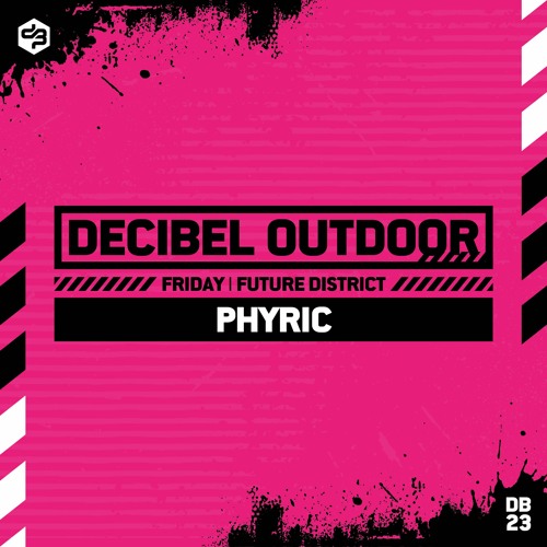 Stream Phyric | Decibel outdoor 2023 | Future District | Friday by ...