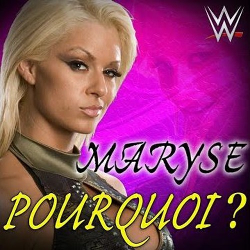 Stream Pourquoi？ (Maryse) by WWEMusic | Listen online for free on ...