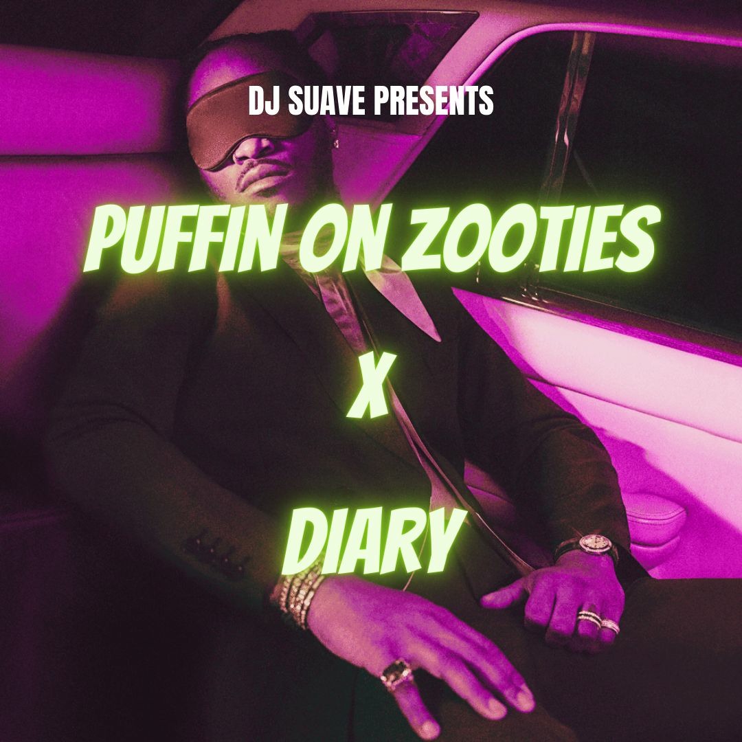 Stream Puffin On Zooties x Diary (DJ Suave Mashup) by DJ Suave Relax ...
