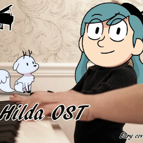 Stream Hilda Opening & Ending credit Cover by Eary | Listen online for ...