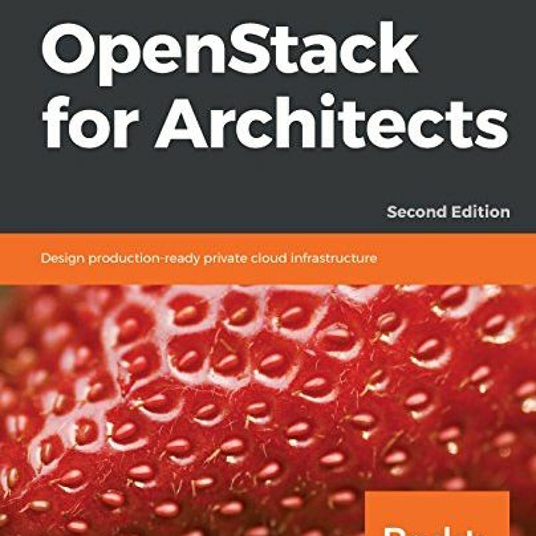 Stream free PDF 💙 OpenStack for Architects: Design production-ready private cloud infrastru by ...