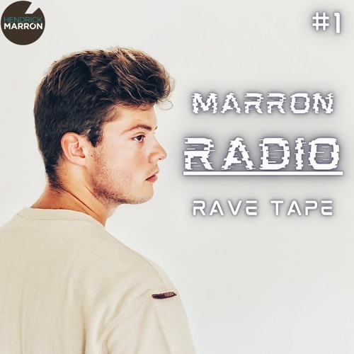 Stream Marron Radio - Rave Tape #1 by Hendrick Marron | Listen online ...