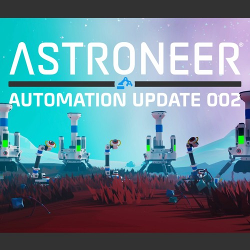 Listen to music albums featuring Original Track made for ASTRONEER ...