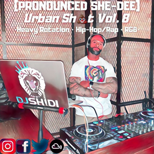 Stream [PRONOUNCED SHE-DEE] Urban Shots Vol. 8(Heavy Rotation • Hip-Hop ...