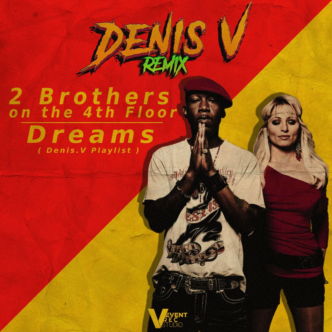 Stream Denis.V | Listen to 2 Brothers on the 4th Floor - Dreams ( Denis ...
