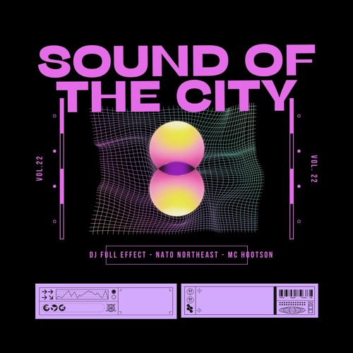 Stream Sound Of The City Vol.22 - Dj Full Effect - Nato Northeast - Mc ...