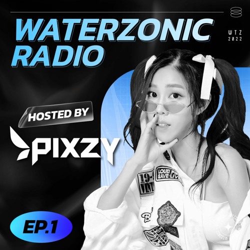 Stream Waterzonic Radio EP.1 Hosted By Pixzy by WATERZONIC OFFICIAL ...