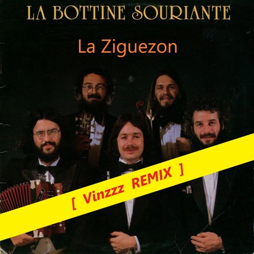 Stream La Bottine Souriante - La Ziguezon (Vinzzz extended remix) FREE ...