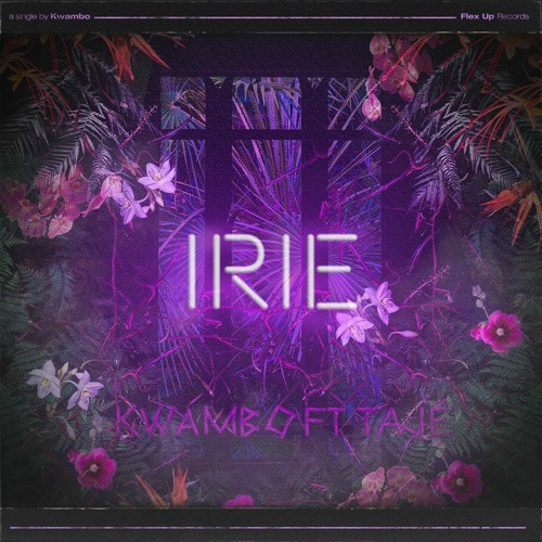 Stream Kwambo - IRIE Feat. Tajé by Flex Up Records | Listen online for ...