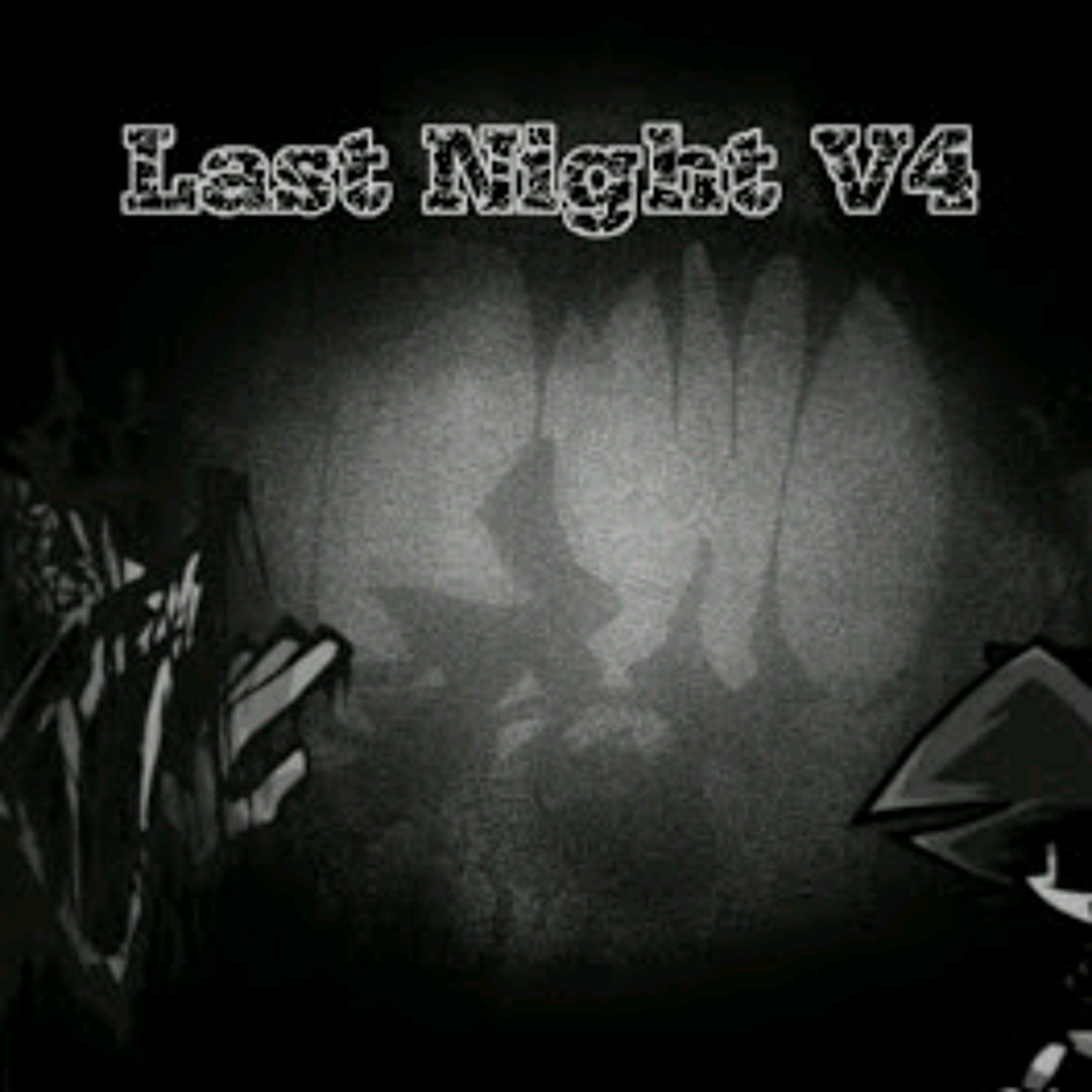 Stream ﻿Last Night V4 OST - FNF Ending Pain V2 by Brayan Roberto Chow ...