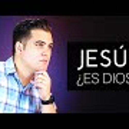Stream ¿JESÚS es Dios? EL ES DIVINO ¿Qué dice la Biblia? by Radio Ebenezer RD | Listen online ...