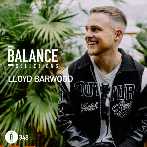 Stream Balance Selections 348: Lloyd Barwood by Balance Music | Listen ...