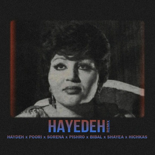 Stream Haydeh X Poori X Sorena X Pishro X Bibal X Shayea X Hichkas