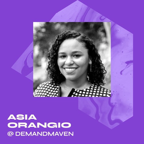 Stream episode Asia Orangio - CEO at DemandMaven - 5 Steps To Create A B2B SaaS Go-To-Market ...