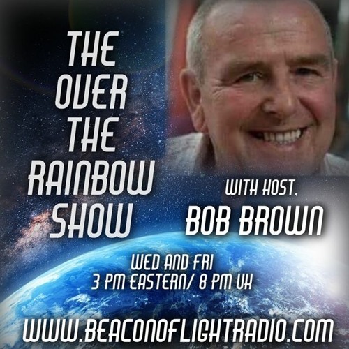 Stream Beacon of Light Radio | Listen to Over The Rainbow Show with Bob ...