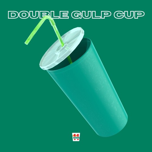 Stream Double Gulp Cup by 11 Seven Staff Team | Listen online for free ...