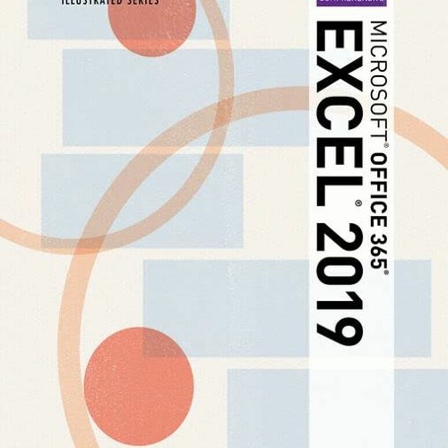 Stream [READ] Illustrated Microsoft Office 365 Excel 2019 Comprehensive ...