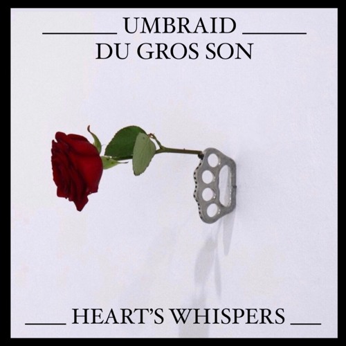 Stream UMBRAID - DU GROS SON by HEART'S WHISPERS | Listen online for ...