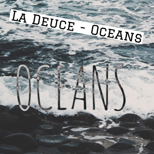 Stream La Deuce - Oceans by CITYKIDLA | Listen online for free on ...