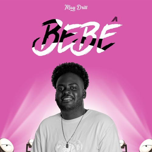 Stream May Drill - Bebê by May Drill | Listen online for free on SoundCloud