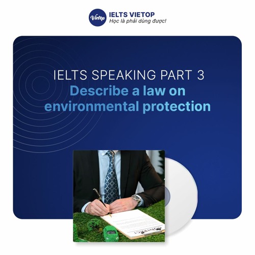 Stream IELTS Speaking Part 3 sample: Describe a law on environmental ...