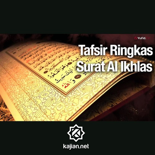 Stream Tafsir Ringkas: Tafsir Al Quran Surat Al Ikhlas - Ustadz Abdullah Zaen, Lc., MA by Kajian ...