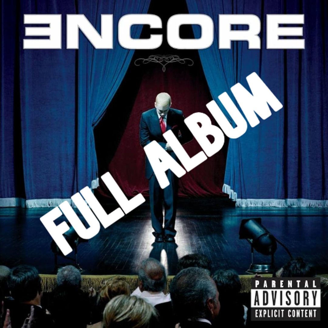 Listen to music albums featuring ENCORE - Full album by Eminem by 7h3 ...