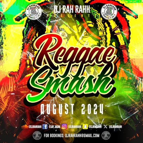 Stream DJ RaH RahH - Reggae Smash (August 2024) by djrahrahh | Listen ...