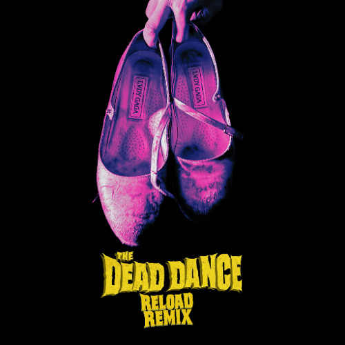 Listen to music albums featuring Lady Gaga - The Dead Dance (Reload Br Remix) by Reload (BR ...