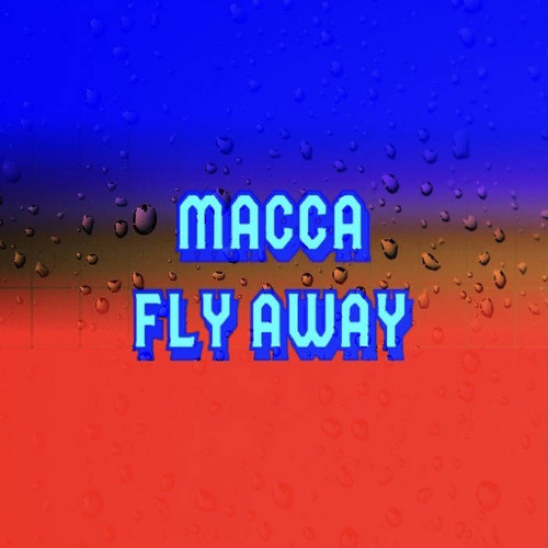 Stream Macca fly away by Paul De Mac | Listen online for free on SoundCloud