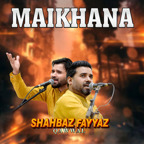 Stream Maikhana by Shahbaz Fayyaz Qawwal | Listen online for free on ...