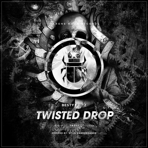 Stream Besty Fritz - Twisted Drop (Stijn Vandensande Remix) by Throne ...