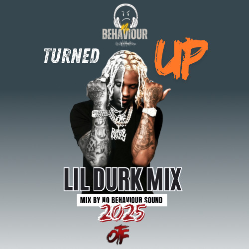 Stream Lil Durk 2025 Mix ] Turned Up by No_ Behaviour_Sound | Listen ...