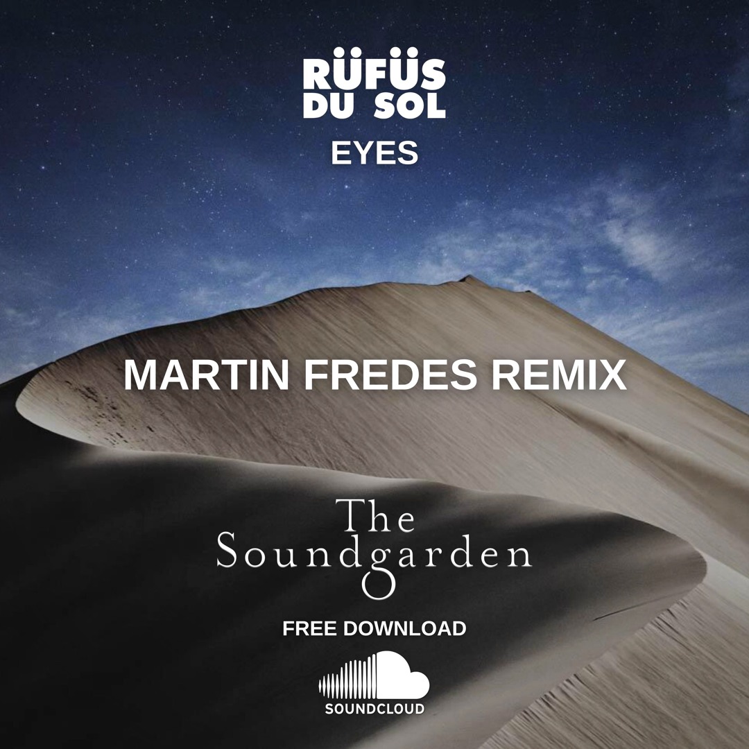 Stream [FREE DOWNLOAD] Rufus Du Sol - Eyes (Martin Fredes Remix) by The ...