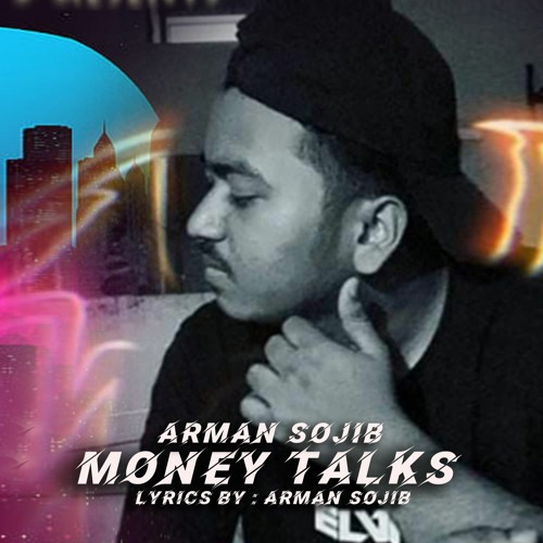 Stream Money Talks_ArMaN Sojib_Bangla Rap Song 2023 by ArMan Sojib | Listen online for free on ...