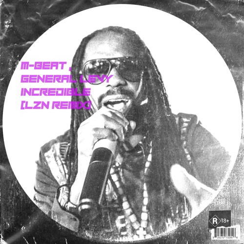 Stream M - Beat , General Levy - Incredible (LZN Remix) [TECHNO ...